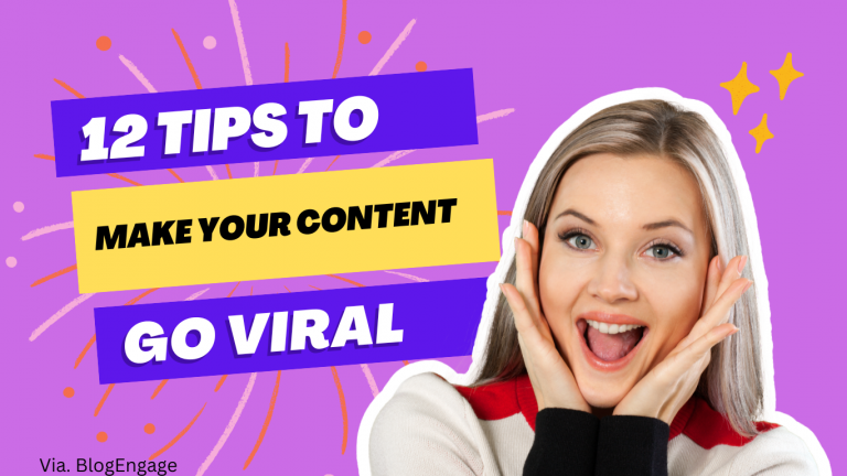 12 Tips to Make your Content go Viral – Blog Engage Community Blog