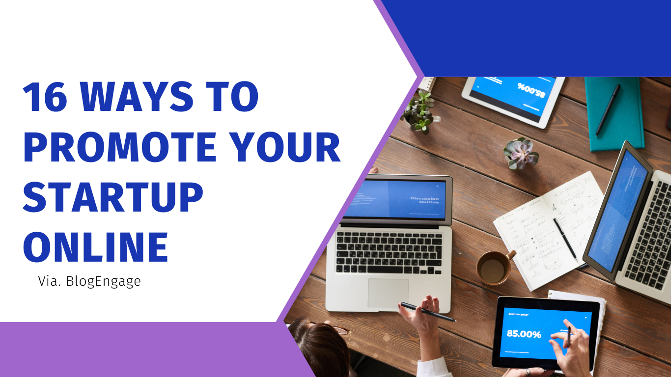 16 Ways to Promote your Startup Online – Blog Engage Community Blog