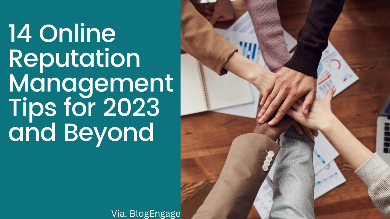 14 Online Reputation Management Tips for 2023 and Beyond – Blog Engage Community Blog